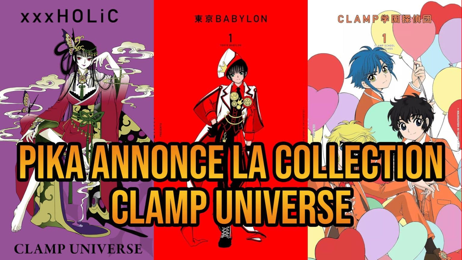 Clamp Universe : tous les mangas de Clamp en France chez Pika - AnimOtaku